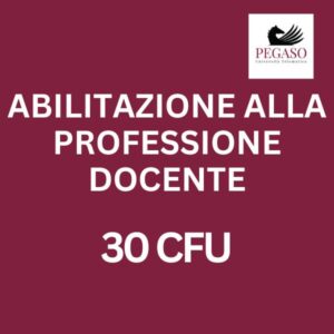 Unipegaso: VII Ciclo Corsi abilitanti alla professione docente 30 cfu ex art. 13 DPCM 4 agosto ...